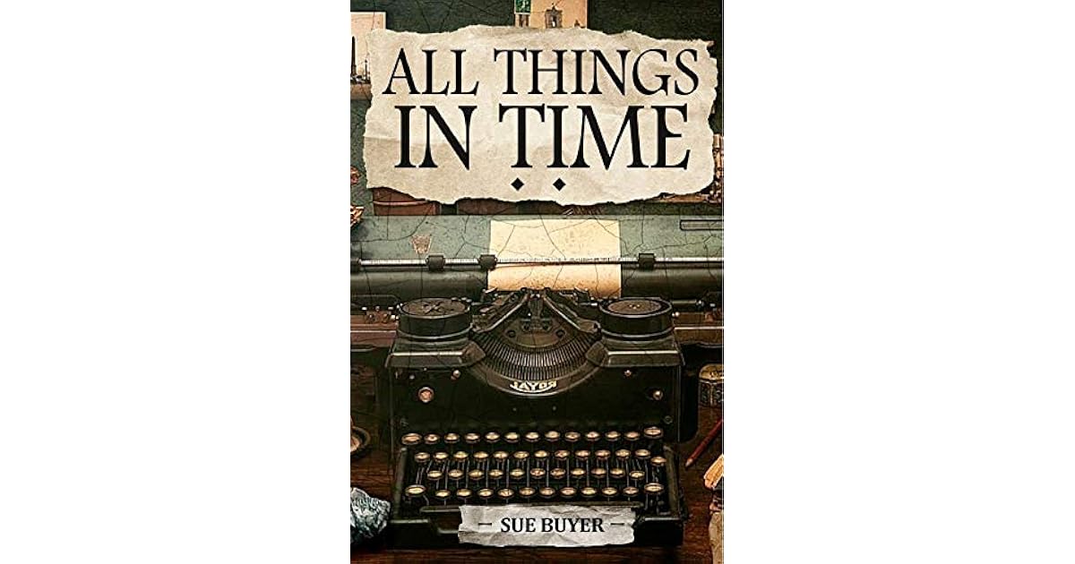 Book giveaway for All Things in Time by Sue Buyer Oct 23-Nov 13, 2020