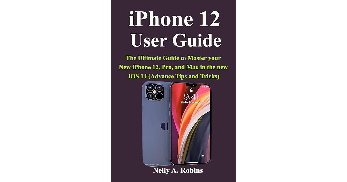 iPhone 12 User Guide: The Ultimate Guide to Master your New iPhone 12 ...