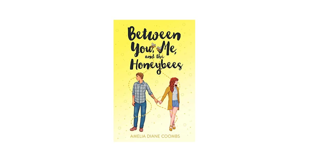 Between You, Me, and the Honeybees by Amelia Diane Coombs