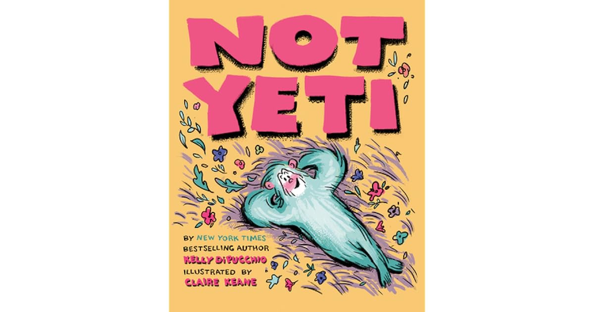 Not Yeti by Kelly DiPucchio