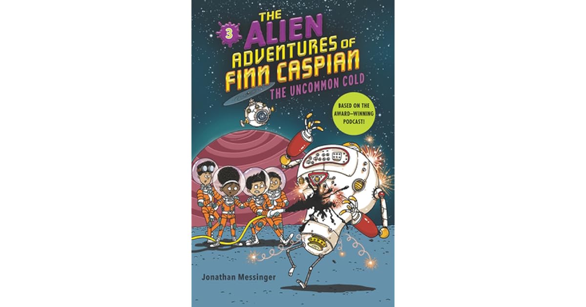 The Alien Adventures of Finn Caspian #3: The Uncommon Cold by Jonathan ...