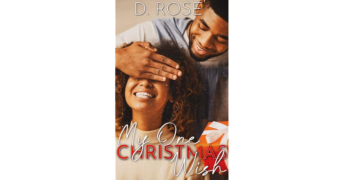 My One Christmas Wish by D. Rose