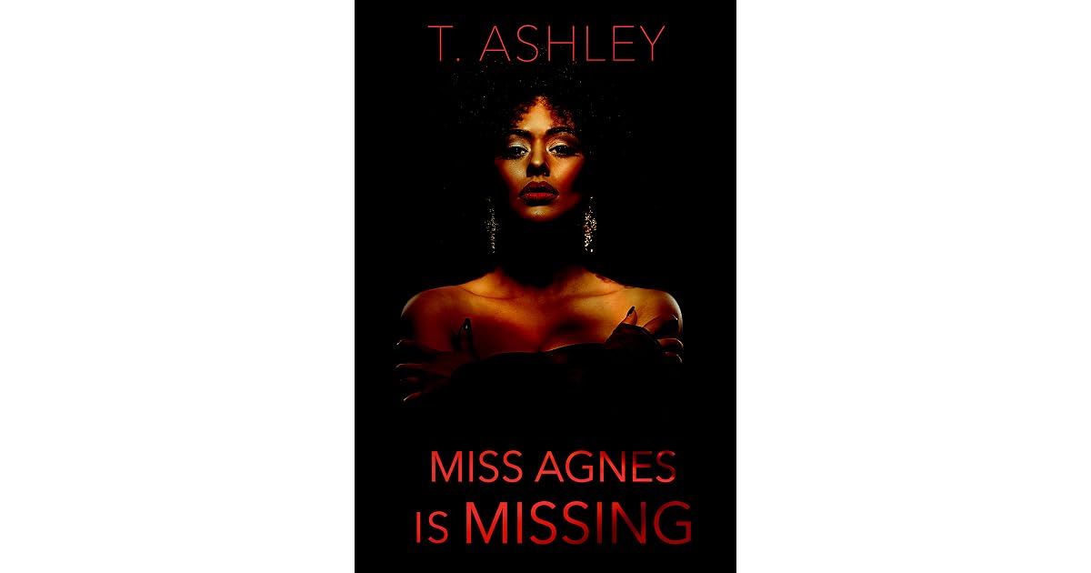 Miss Agnes Is Missing by T. Ashley