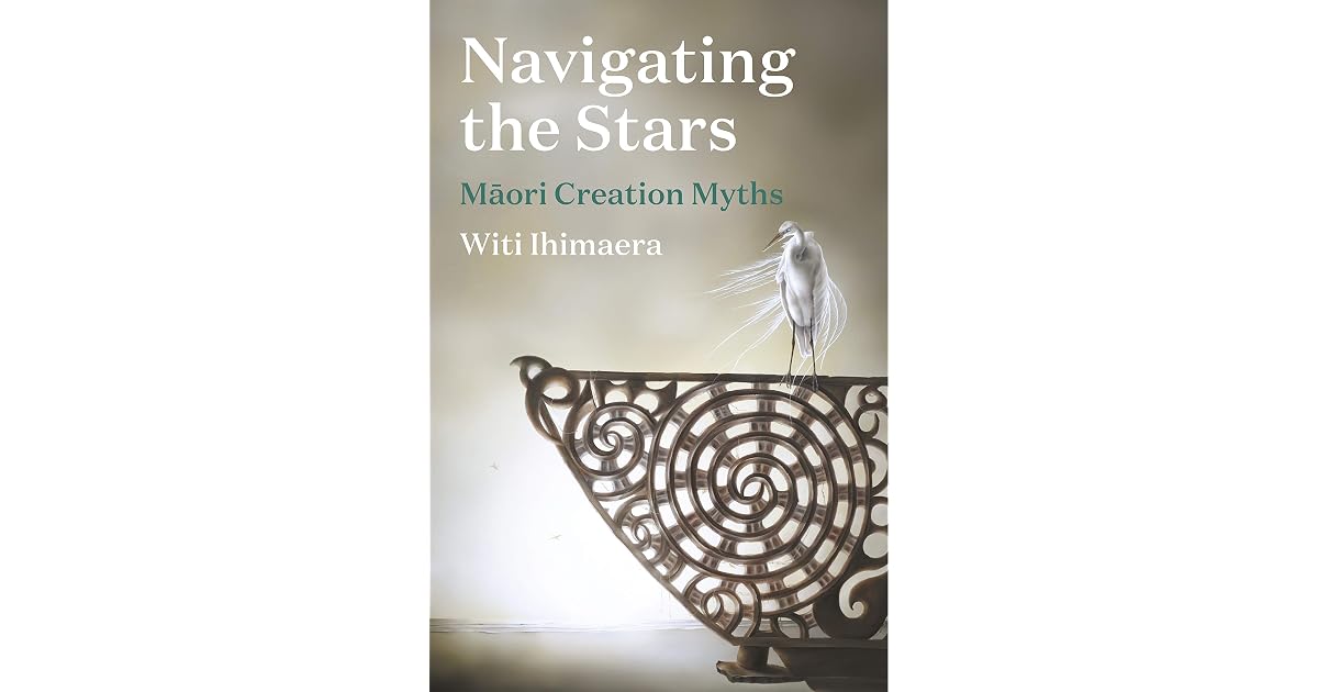Navigating the Stars: Maori Creation Myths by Witi Ihimaera