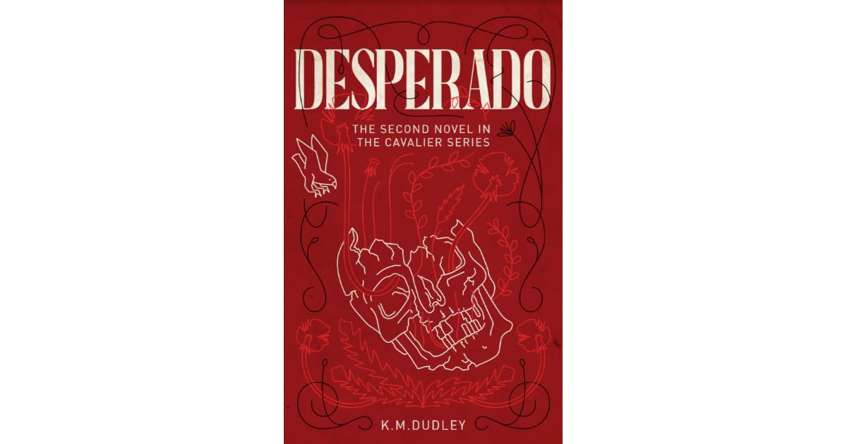 DESPERADO: The Second Novel In The CAVALIER Series by K.M. Dudley