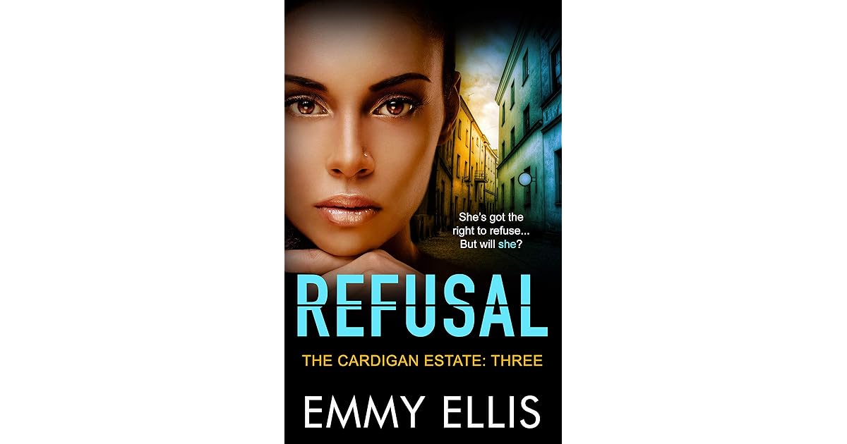 Refusal (The Cardigan Estate Book 3) by Emmy Ellis