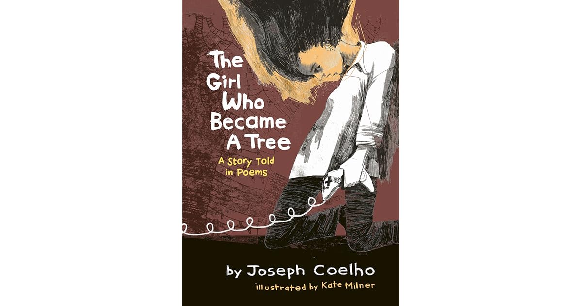 The Girl Who Became a Tree: A Story Told in Poems by Joseph Coelho