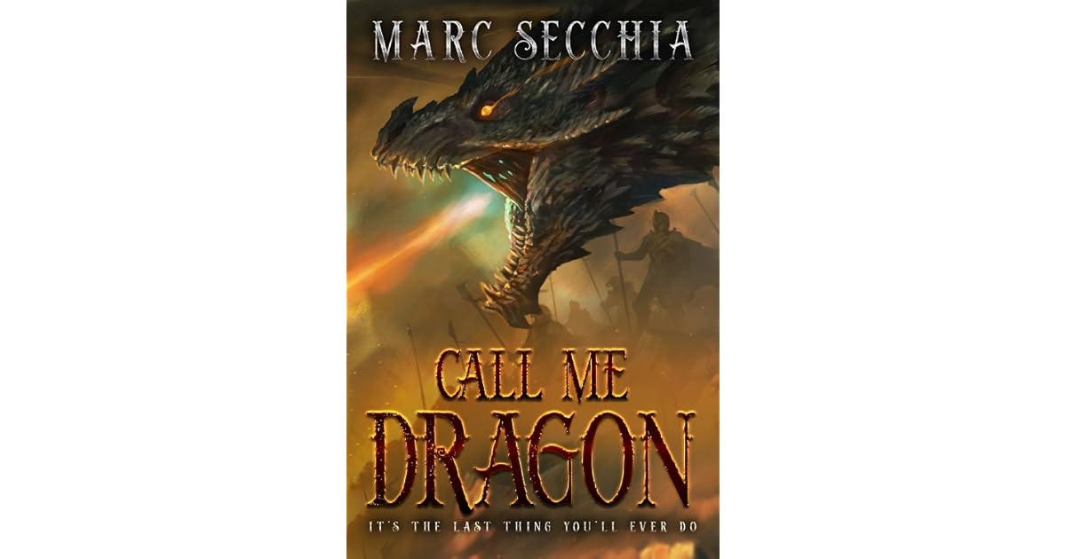 Call Me Dragon (Dragon Fires Rising, #1) by Marc Secchia