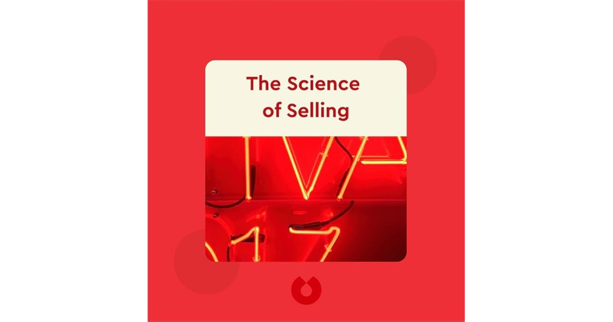 Summary of The Science of Selling: Proven Strategies to Make Your Pitch ...