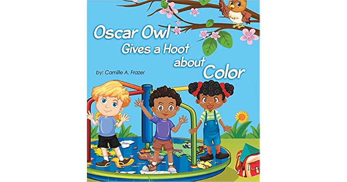 Book giveaway for Oscar Owl Gives a Hoot about Color by Camille A. Frazer Nov 03-Dec 03, 2020