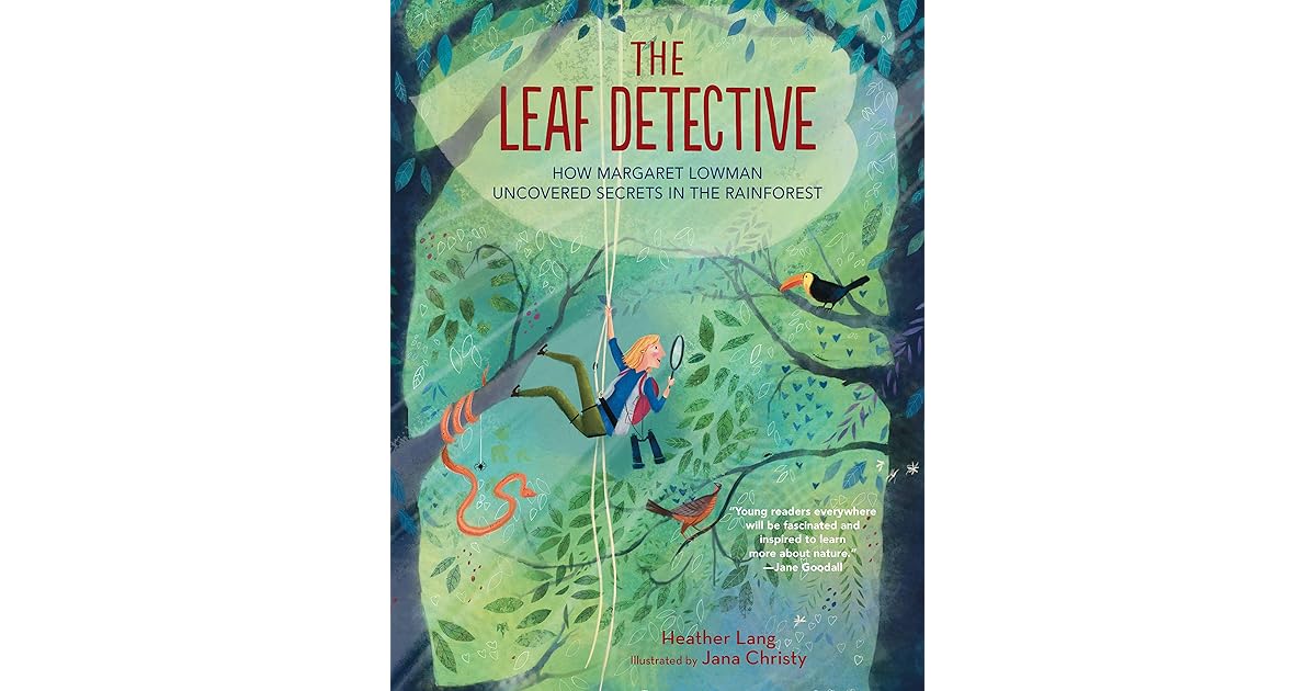 The Leaf Detective: How Margaret Lowman Uncovered Secrets in the ...