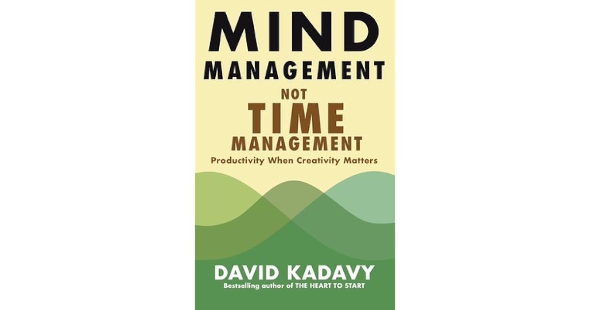 Book giveaway for Mind Management, Not Time Management: Productivity ...