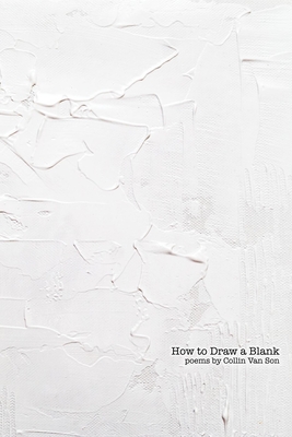 How to Draw a Blank by Collin Van Son