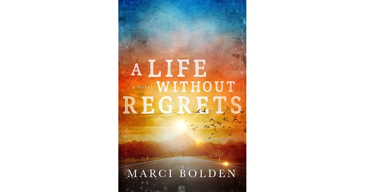 A Life Without Regrets (A Life Without #3) by Marci Bolden