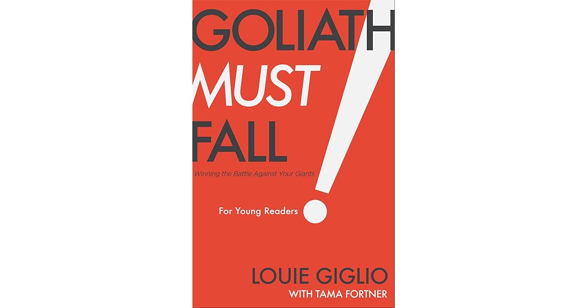 Goliath Must Fall for Young Readers: Winning the Battle Against Your ...