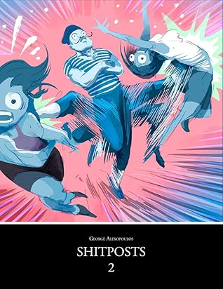 Shitposts 2 (Shitposts #2) by George Alexopolous