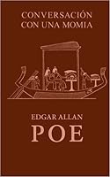 Some Words With a Mummy by Edgar Allan Poe