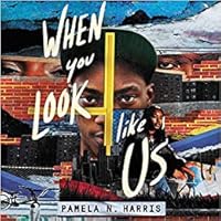 When You Look Like Us by Pamela N. Harris