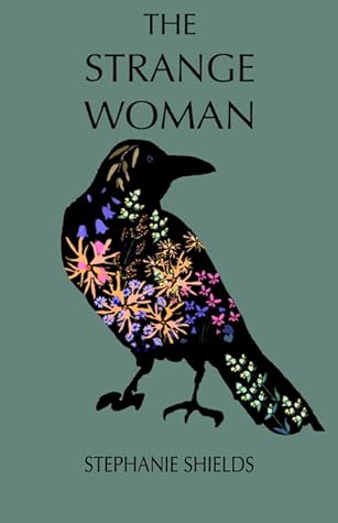 The Strange Woman by Stephanie Shields