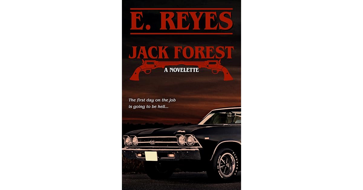 Jack Forest: A Novelette by E. Reyes