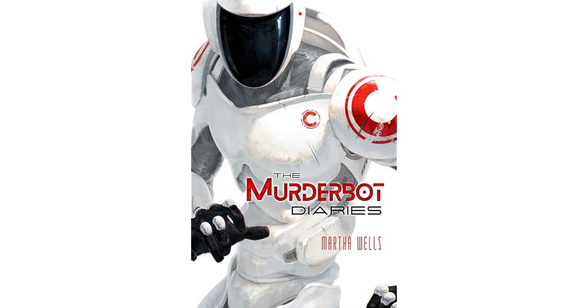 The Murderbot Diaries by Martha Wells