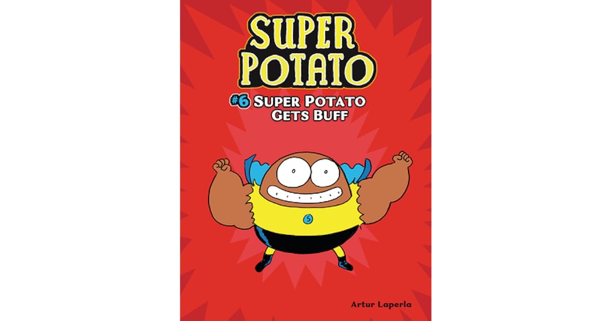 Super Potato Gets Buff: Book 6 by Artur Laperla