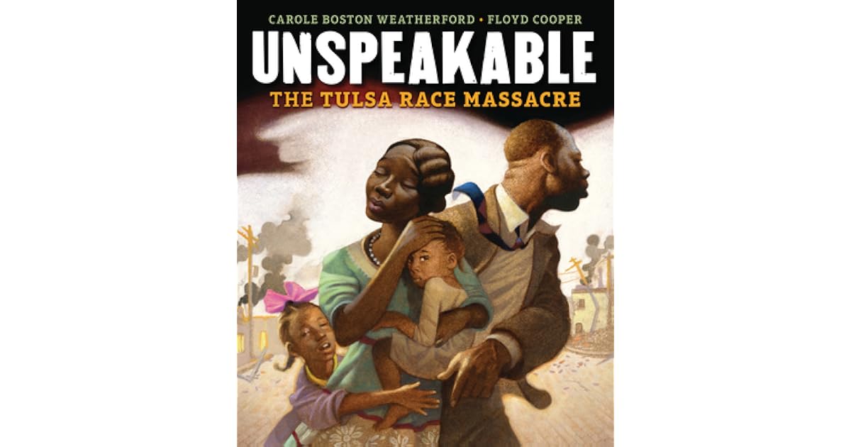 Unspeakable: The Tulsa Race Massacre by Carole Boston Weatherford