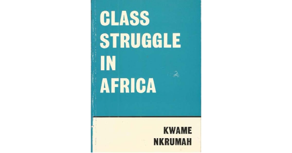 Class Struggle in Africa by Kwame Nkrumah