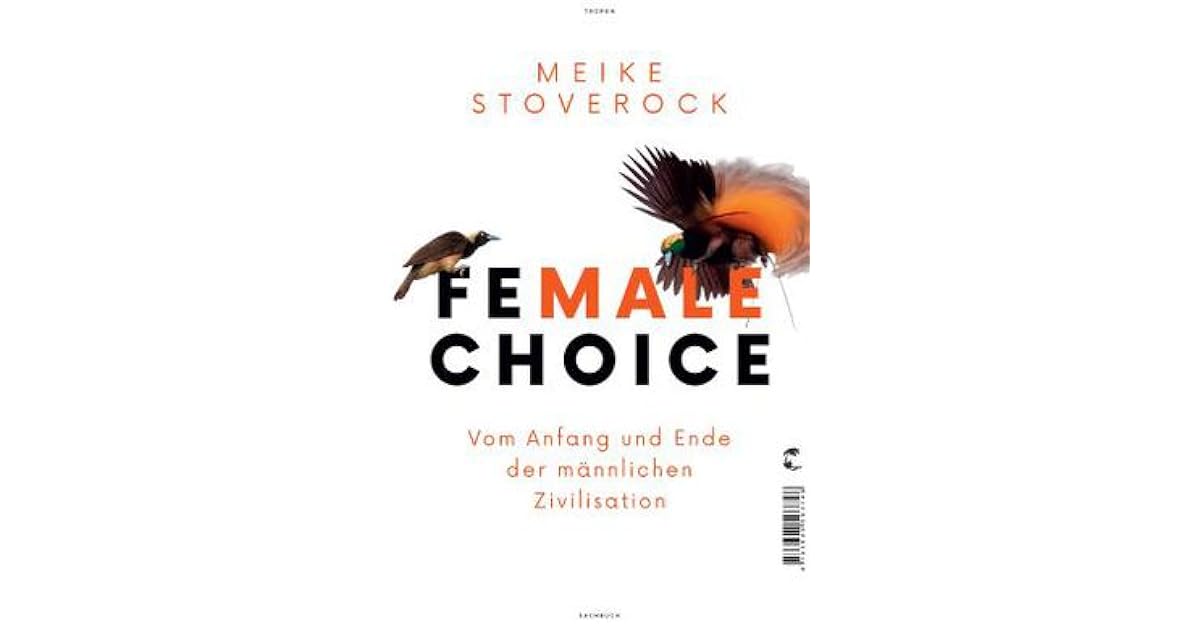 Female Choice - Vom Anfang und Ende der männlichen Zivilisation by ...