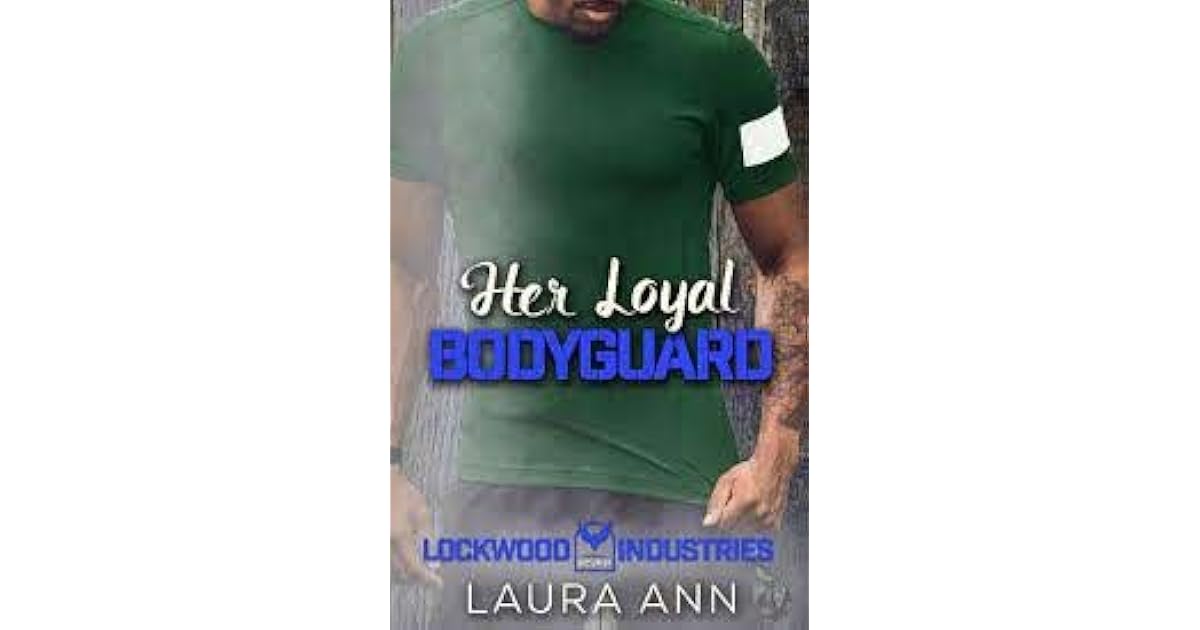 Her Loyal Bodyguard (Lockwood Industries #5) by Laura Ann