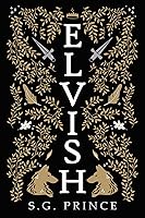 Elvish (Elvish, #1) by S.G. Prince