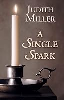 A Single Spark by Judith McCoy Miller