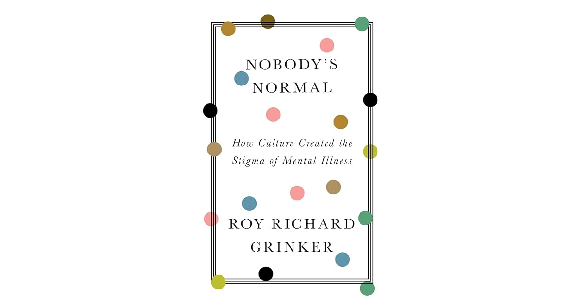 Book giveaway for Nobody's Normal: How Culture Created the Stigma of ...