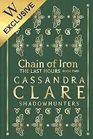 Chain of Iron (The Last Hours, #2) by Cassandra Clare