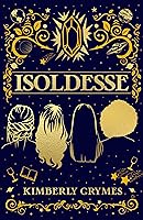 Isoldesse (Aevo Compendium Series, #1) by Kimberly Grymes