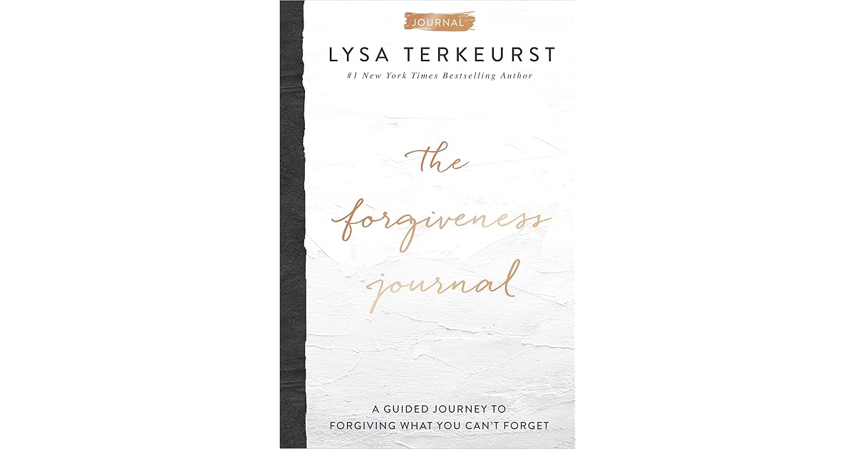 The Forgiveness Journal: A Guided Journey to Forgiving What You Can't ...