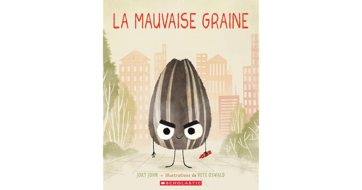 La Mauvaise Graine by Jory John