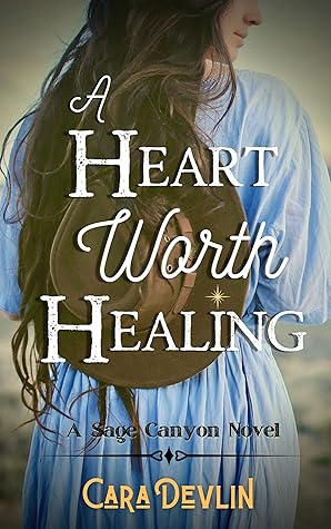 A Heart Worth Healing by Cara Devlin – A Book Review – The Romance Quest