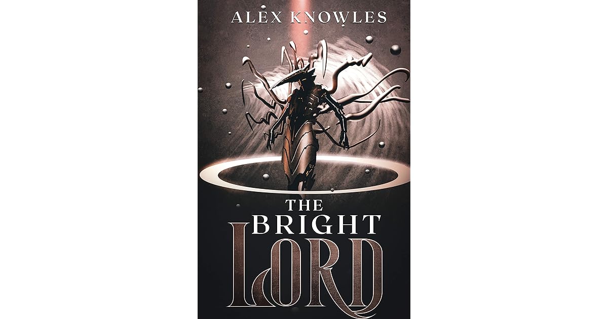 The Bright Lord (The Bright #1) by Alex Knowles