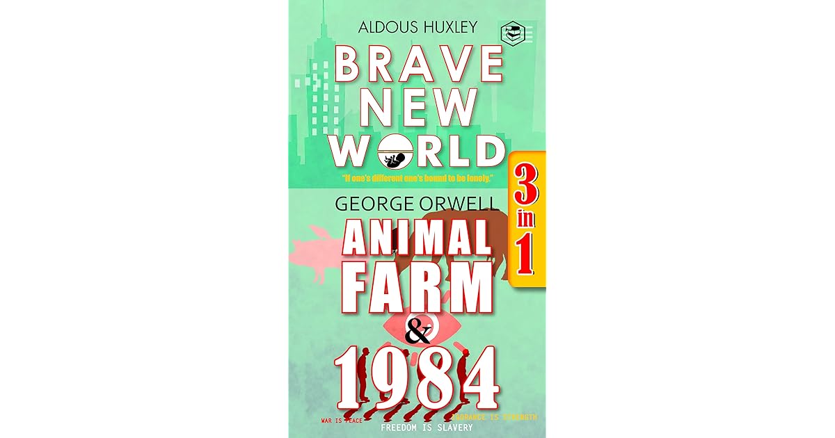 Brave New World, Animal Farm & 1984 (3in1) by Aldous Huxley