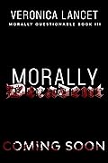 Morally Questionable Series by Veronica Lancet