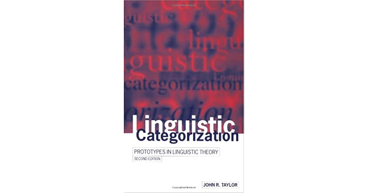 Linguistic Categorization Prototypes In Linguistic Theory By John R Taylor