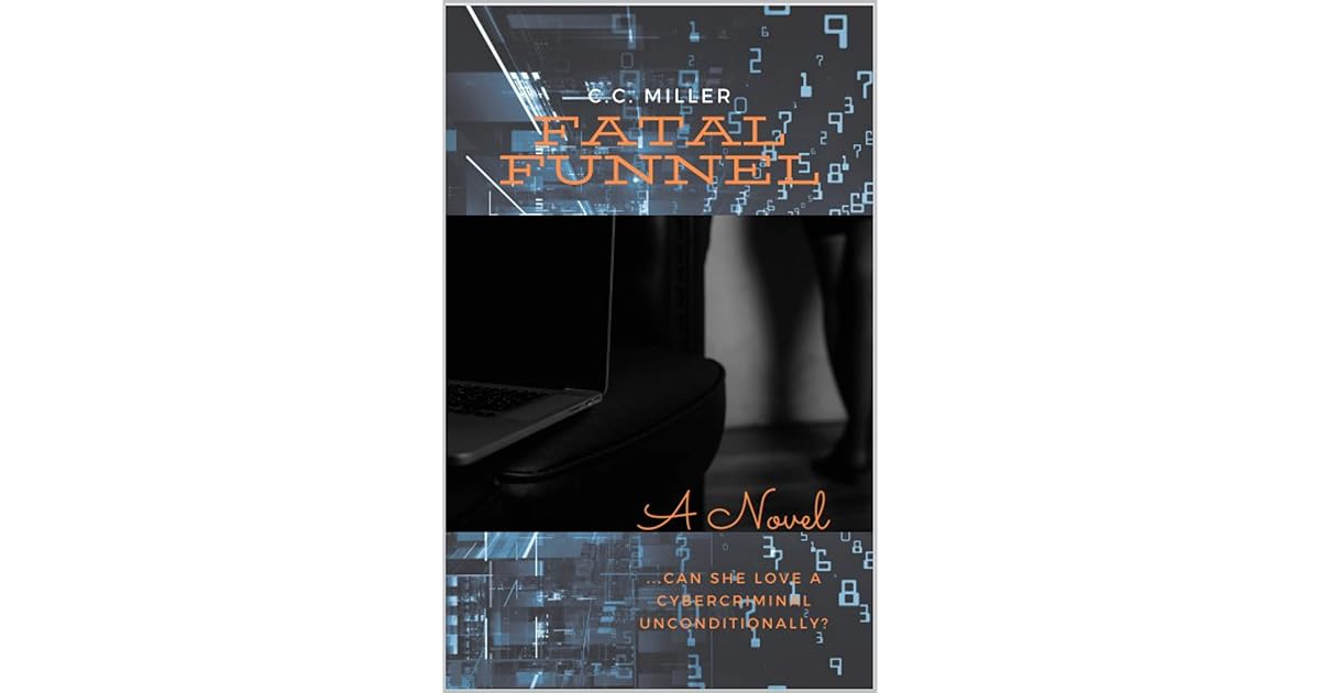 Fatal Funnel by C.C. Miller