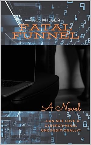 Fatal Funnel by C.C. Miller