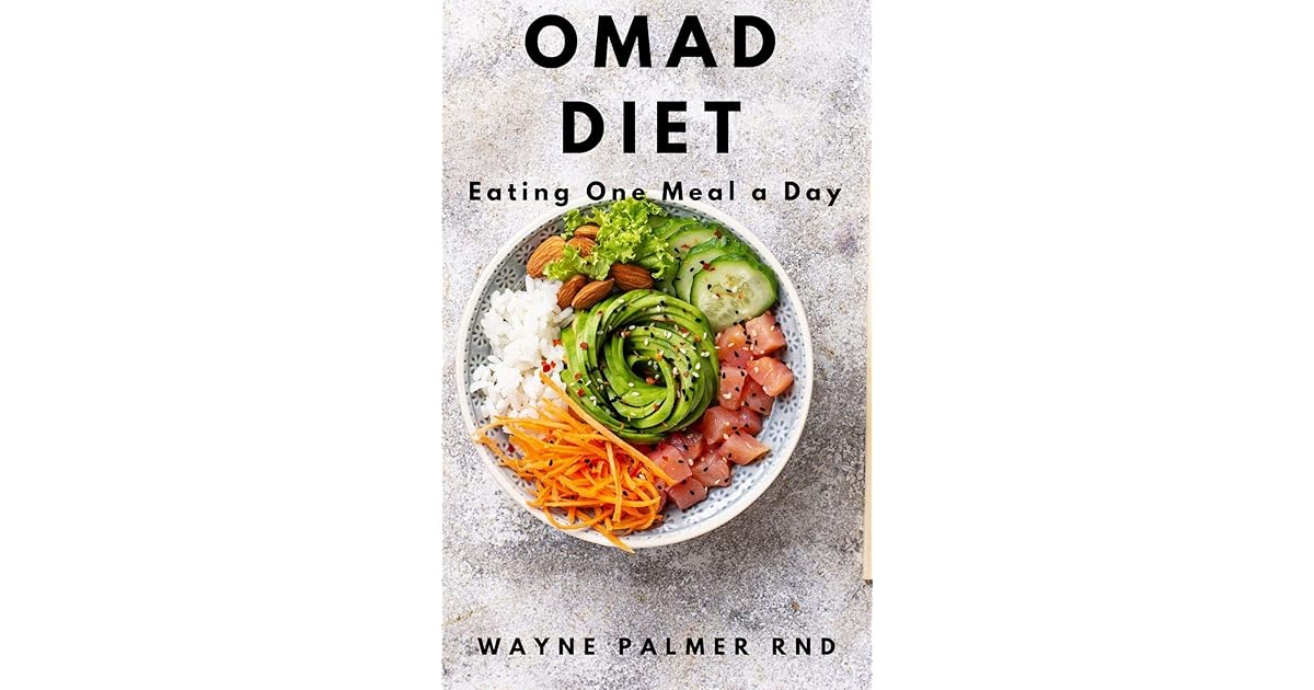OMAD DIET EATING ONE MEAL A DAY: The Ultimate Guide On How You Can ...