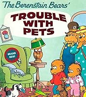 The Berenstain Bears' Trouble with Pets by Stan Berenstain