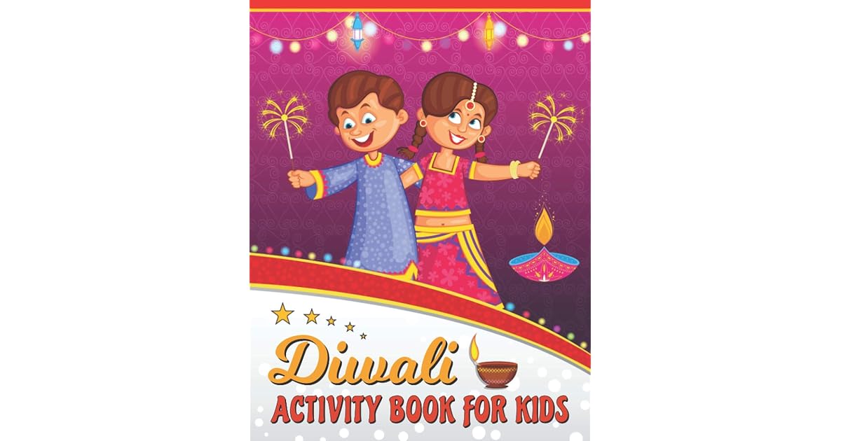 Diwali Activity Book For Kids: Hours Of Fun And Festive Coloring For ...