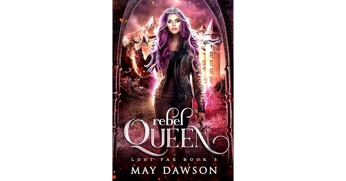 Rebel Queen (Lost Fae, #3) by May Dawson