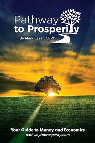 Pathway to Prosperity: Your Guide to Money and Economics by Mark Lazar