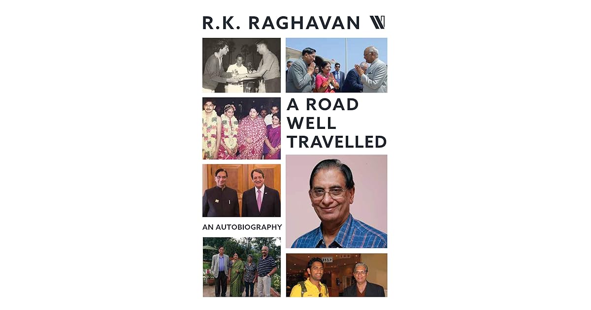 A Road Well Travelled: An Autobiography by R.K. Raghavan